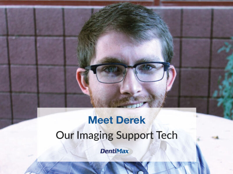 Dental Imaging Support Spotlight: Derek - DentiMax
