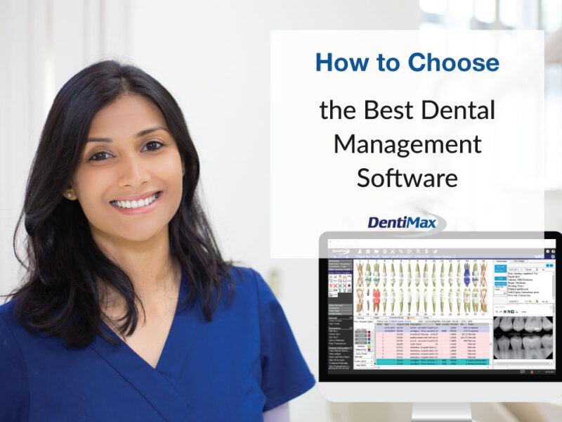 How to Choose the Best Dental Practice Software - DentiMax