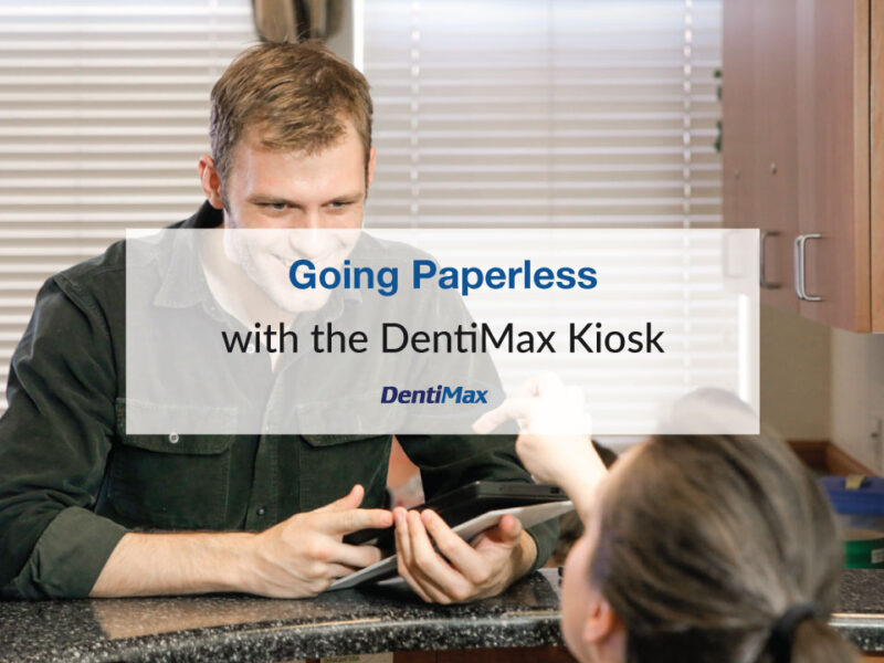 Going Paperless with the DentiMax Kiosk - DentiMax