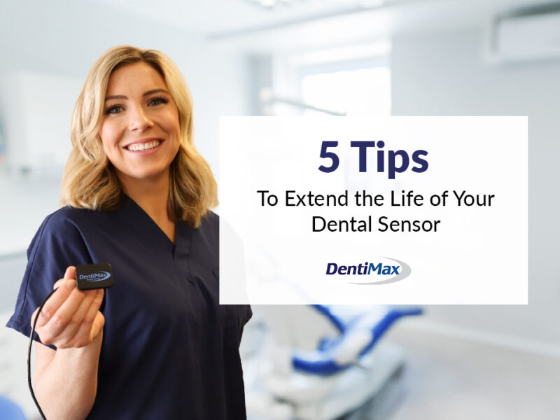 5 Tips to Extend the Life of Dental Sensors - DentiMax