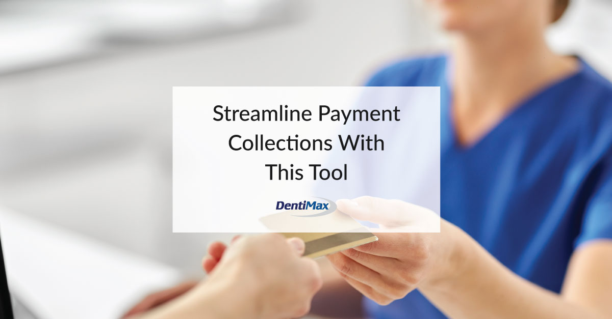 Streamline Payment Collections With This Tool - DentiMax