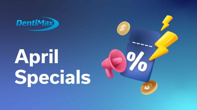 April Specials and Promotions - DentiMax
