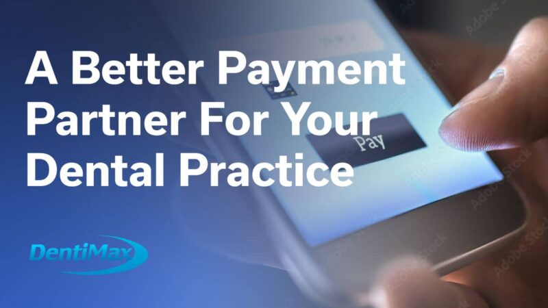 A Better Payment Partner for your Dental Practice - DentiMax